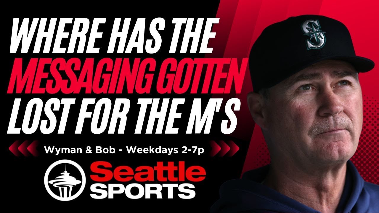 Video: Where has the messaging gotten lost for the Seattle Mariners ...