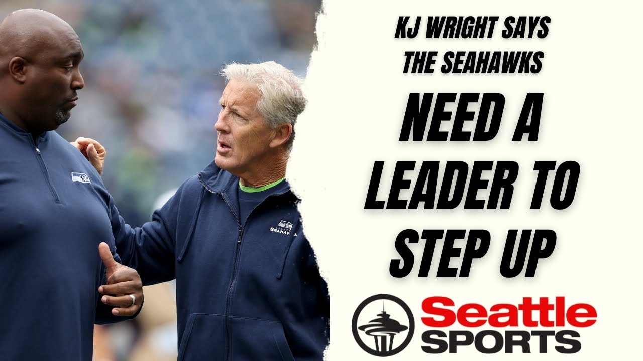 Video: KJ Wright says the Seattle Seahawks need a leader to step up and ...