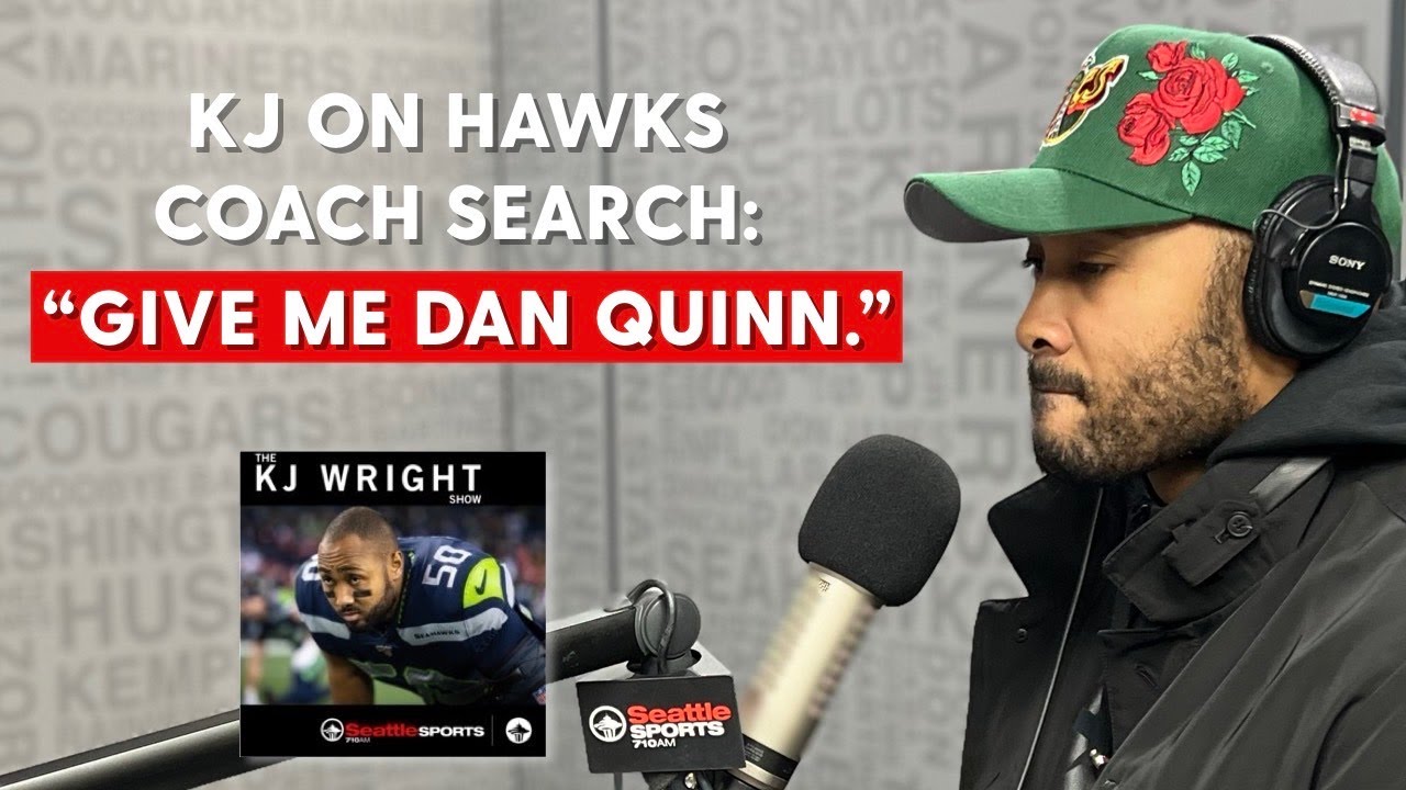 Video: Why former Seahawks LB KJ Wright wants to see Seattle hire Dan Quinn - Seattle Sports