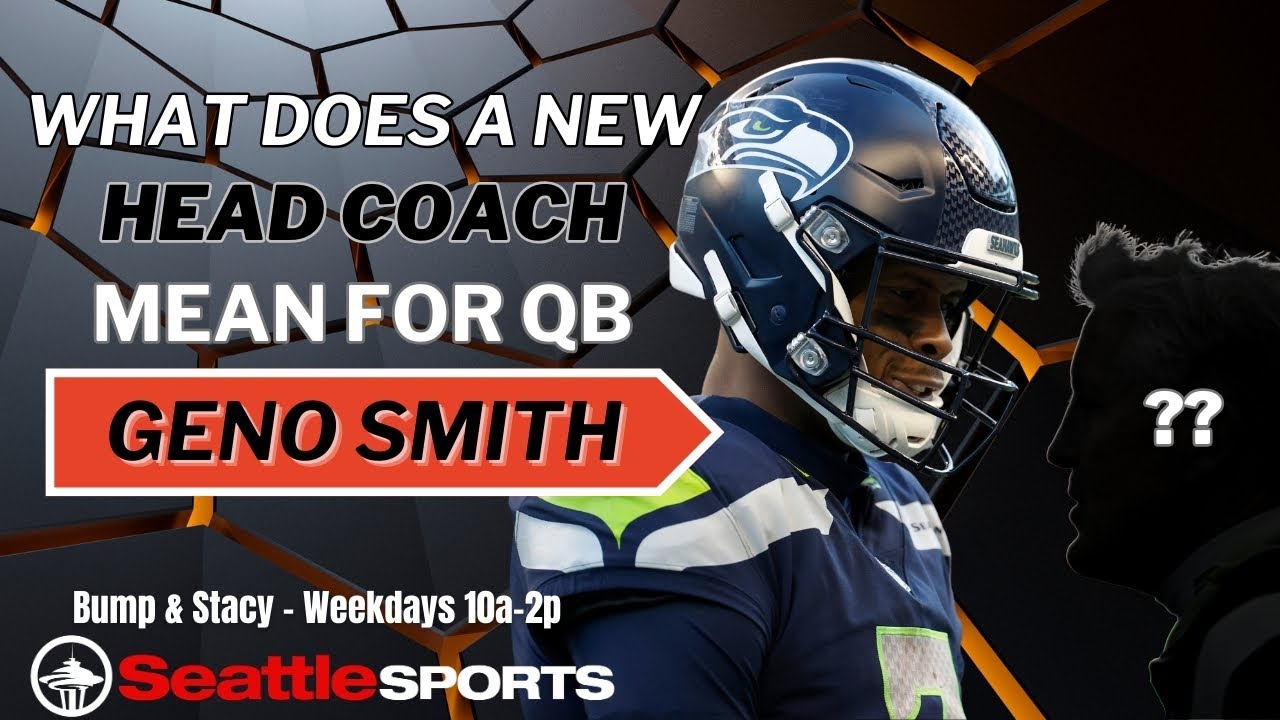 Video: What does a new head coach in Seattle mean for QB Geno Smith ...