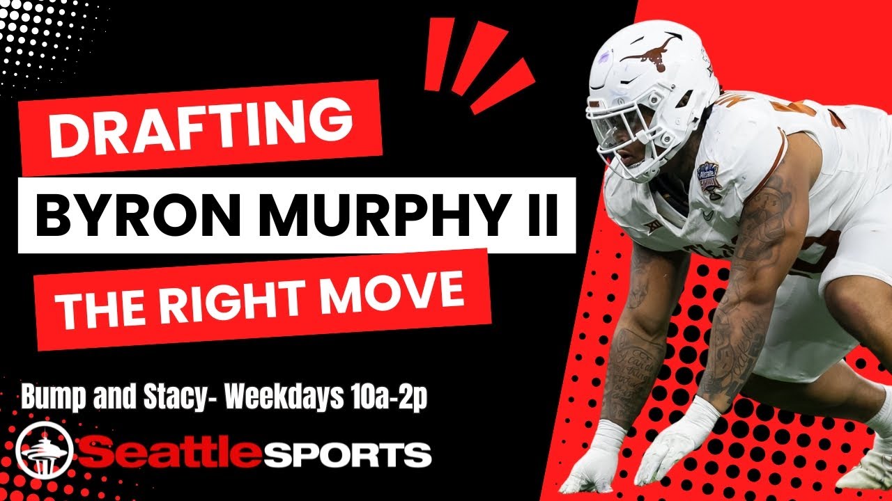 Video: Why DT Byron Murphy II was the right pick at #16 for the Seattle ...
