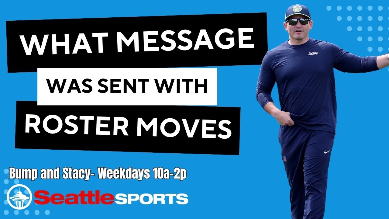 Video: What message was sent with the Seattle Seahawks roster moves ...